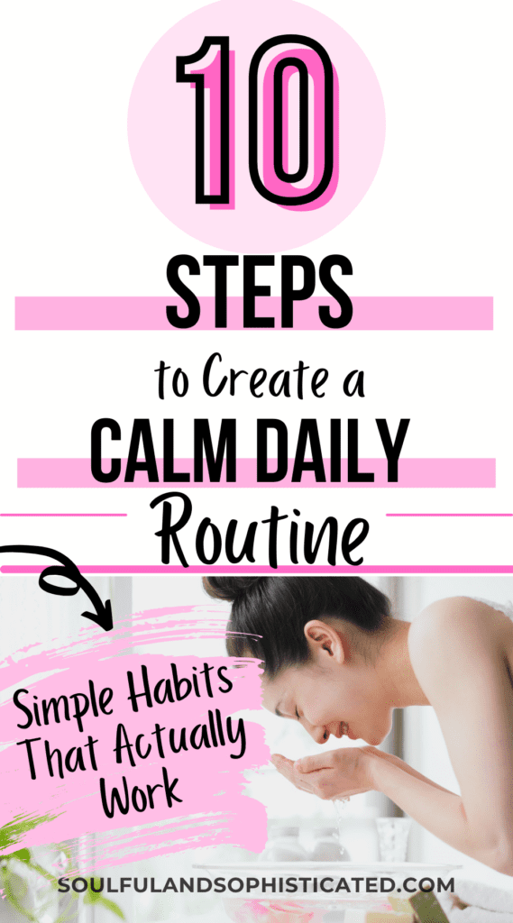 10 Steps to Create a Calm Daily Routine (Simple Habits That Actually Work)